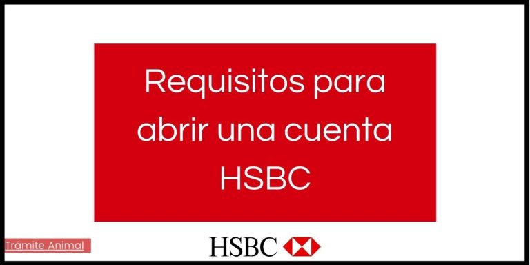 Requisitos para abrir una cuenta HSBC en 2021